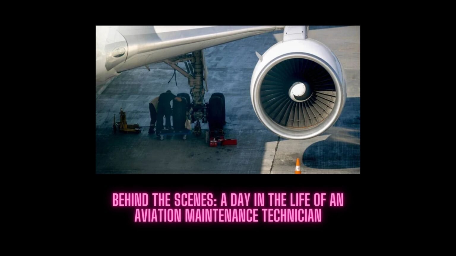 Behind The Scenes: A Day In The Life Of An Aviation Maintenance Technician - AeroGuru Ji
