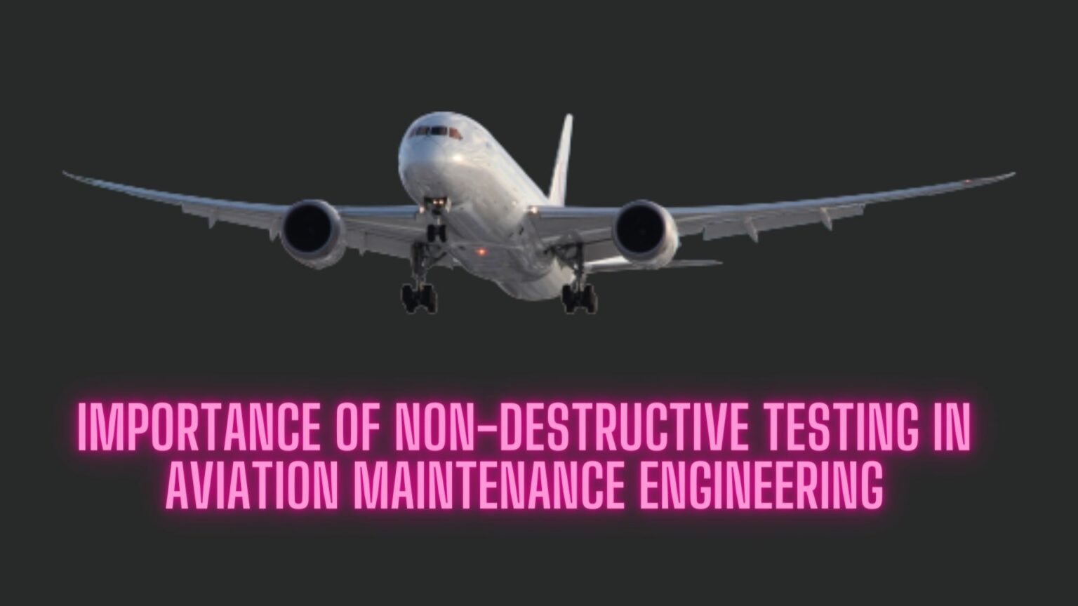 Importance Of Non-Destructive Testing In Aviation Maintenance ...